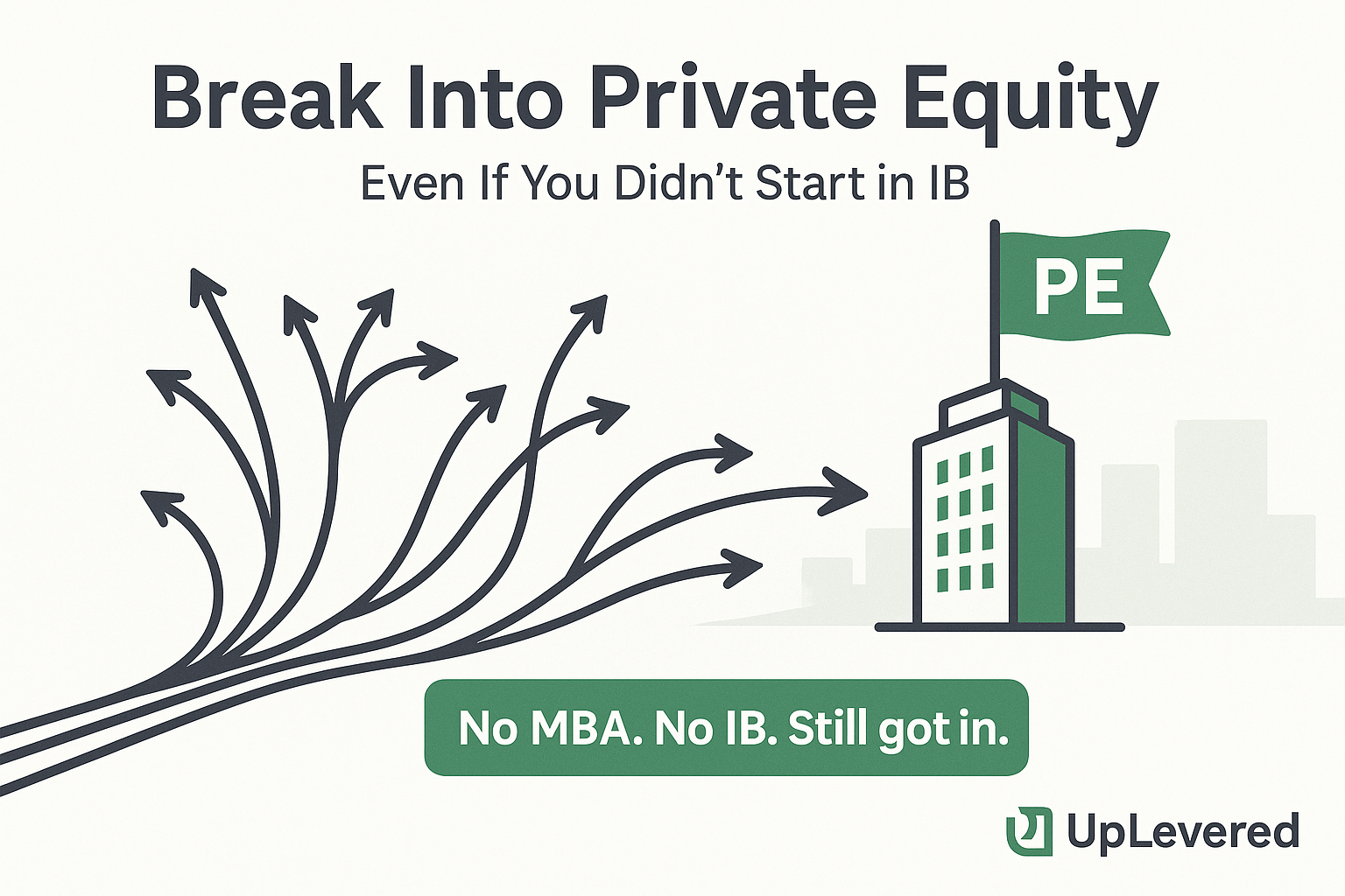 How to Get Into Private Equity in 2025 – No IB Needed